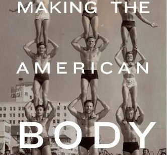 Review of Jonathan Black’s Making the American Body | Sport in American ...