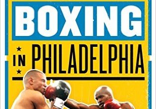 Review of Boxing in Philadelphia: Tales of Struggle and Survival ...