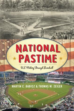 Review of National Pastime: U.S. History through Baseball | Sport in ...