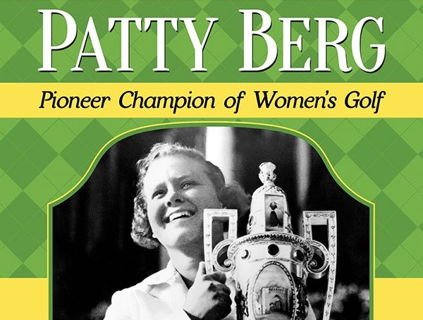 Review of Patty Berg: Pioneer Champion of Women’s Golf | Sport in ...