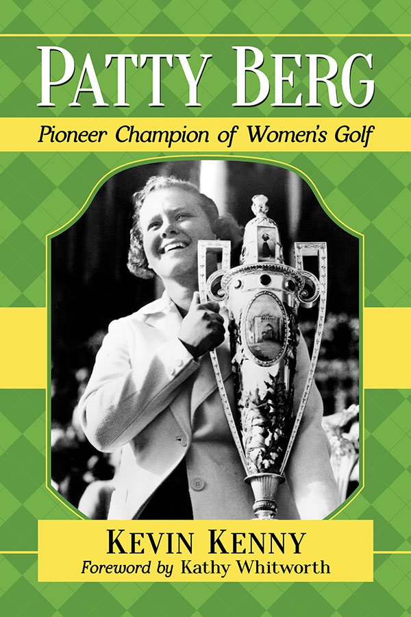 Review of Patty Berg: Pioneer Champion of Women’s Golf | Sport in ...