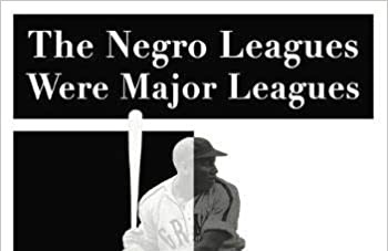 Review of The Negro Leagues were Major Leagues | Sport in American History