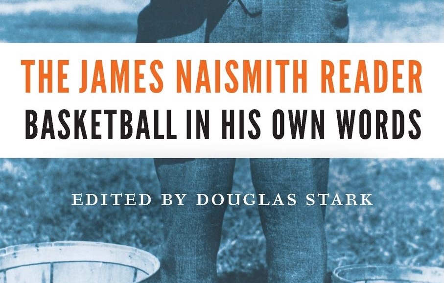 Review of The James Naismith Reader | Sport in American History