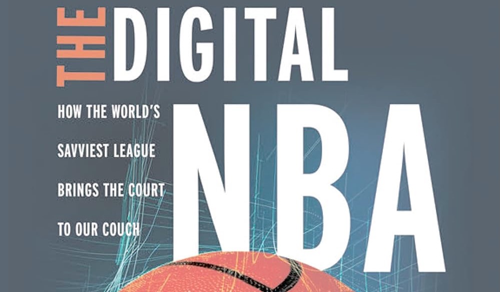Review of The Digital NBA: How the World’s Savviest League Brings the ...